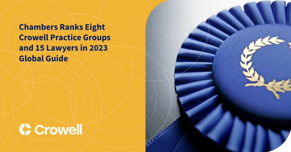 Chambers Ranks Eight Crowell Practice Groups and 15 Lawyers in 2023 ...
