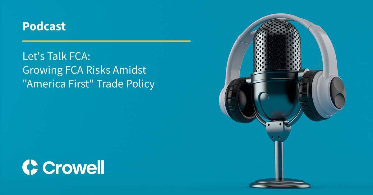 Let's Talk FCA: Growing FCA Risks Amidst "America First" Trade Policy ...