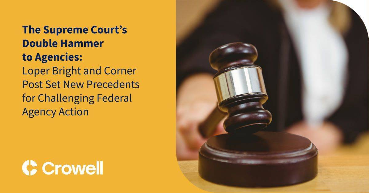 The Supreme Court’s Double Hammer to Agencies: Loper Bright and Corner ...