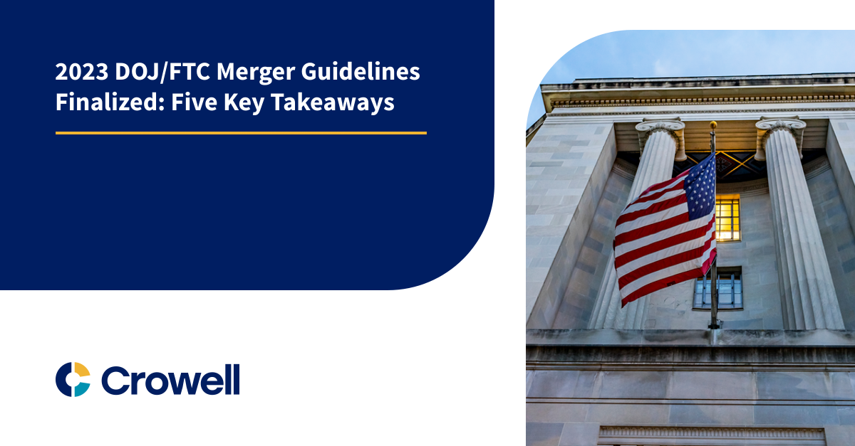 DOJ and FTC Issue Final 2023 Merger Guidelines With Significant Changes ...