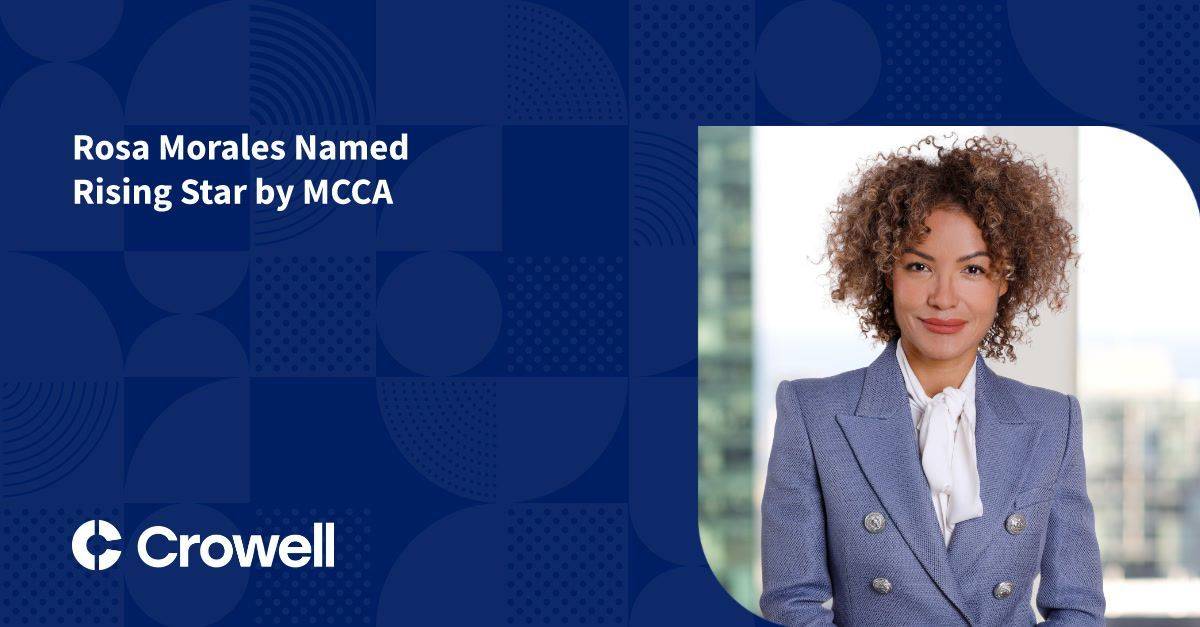 Rosa M. Morales Named Rising Star by MCCA | Crowell & Moring LLP