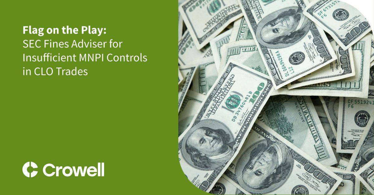 Flag on the Play: SEC Fines Adviser for Insufficient MNPI Controls in ...