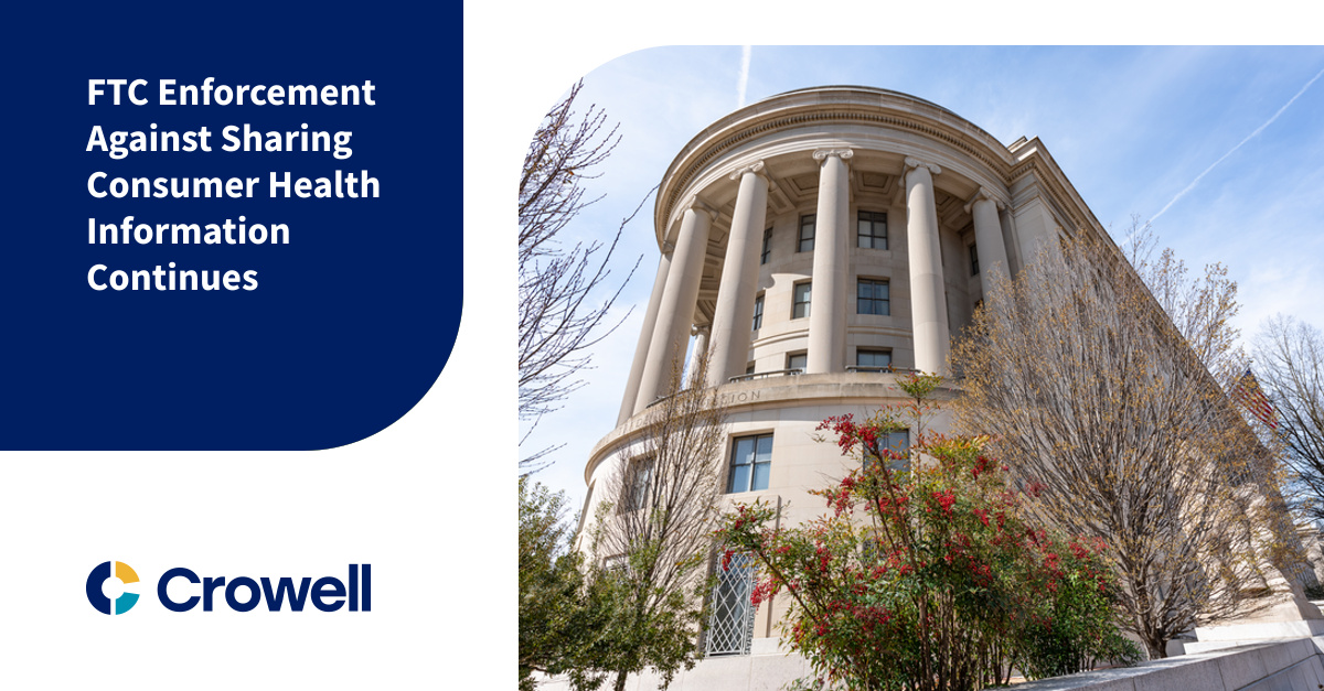 FTC Enforcement Against Sharing Consumer Health Information Continues ...