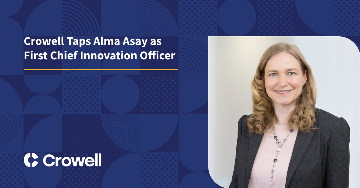 Crowell Taps Alma Asay as First Chief Innovation Officer | Crowell ...