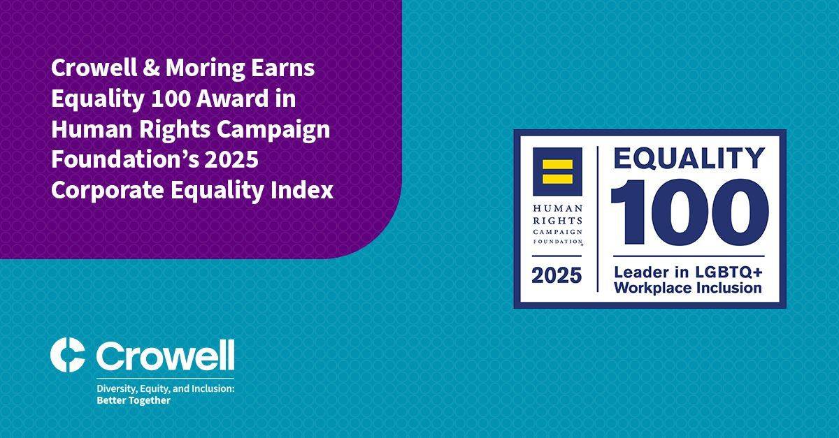 Crowell & Moring Earns Equality 100 Award in Human Rights Campaign Foundation’s 2025 Corporate ...