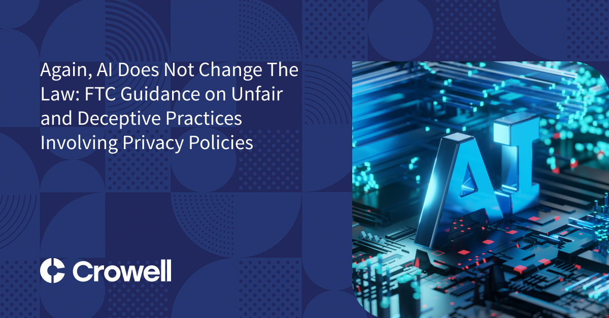 Again, AI Does Not Change The Law: FTC Guidance on Unfair and Deceptive ...
