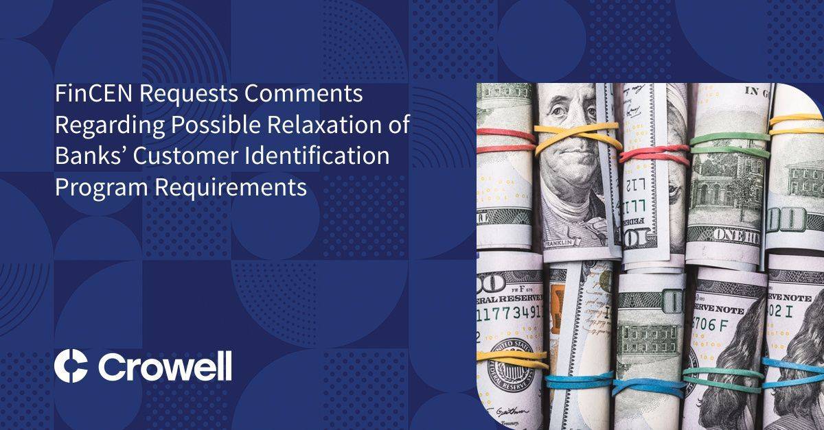 FinCEN Requests Comments Regarding Possible Relaxation of Banks ...