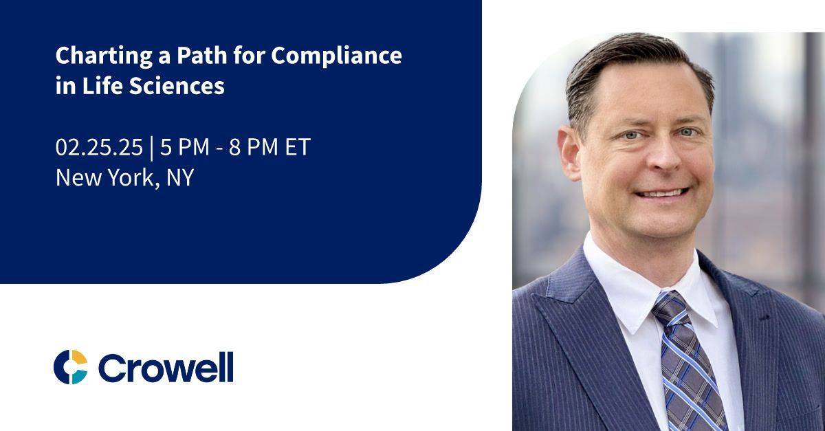 Charting a Path for Compliance in Life Sciences | Crowell & Moring LLP
