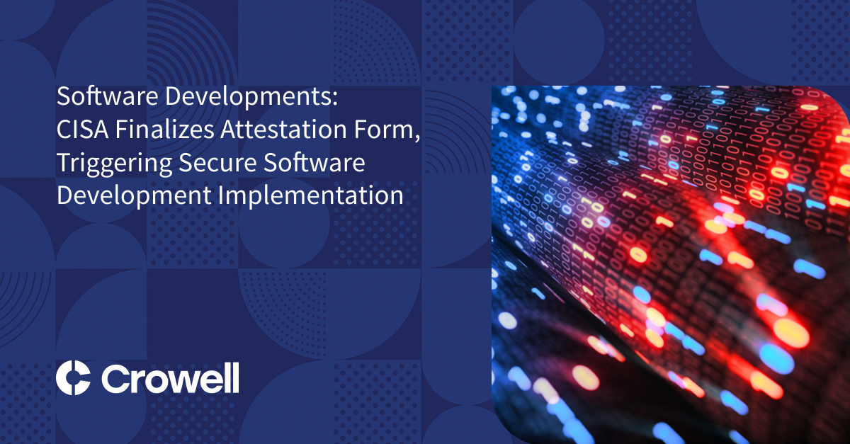 Software Developments: CISA Finalizes Attestation Form, Triggering ...