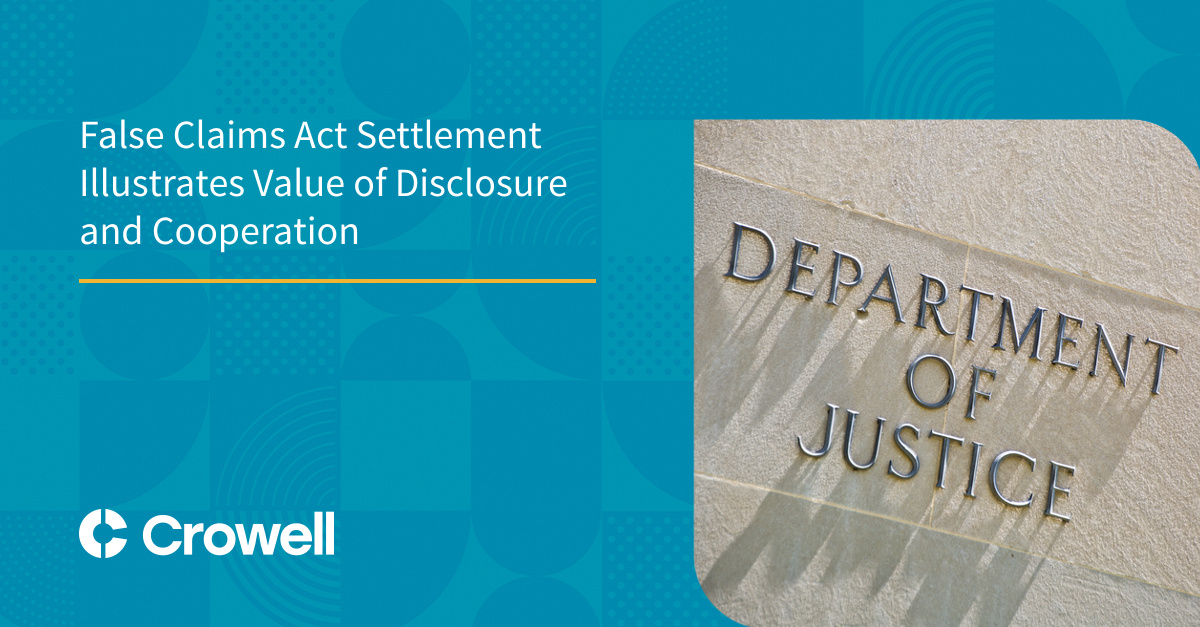 False Claims Act Settlement Illustrates Value of Disclosure and ...