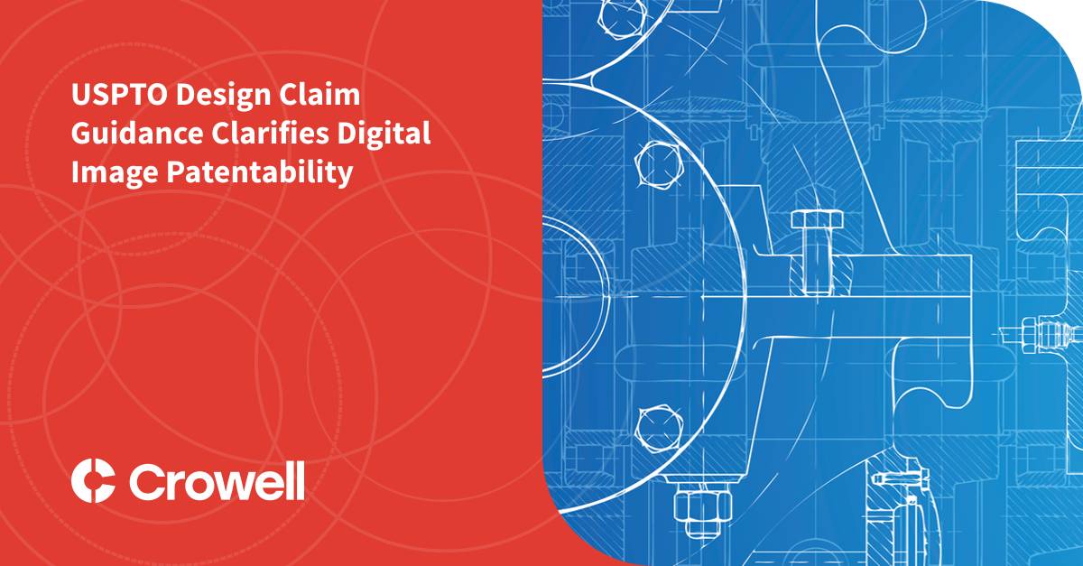 USPTO Design Claim Guidance Clarifies Digital Image Patentability ...