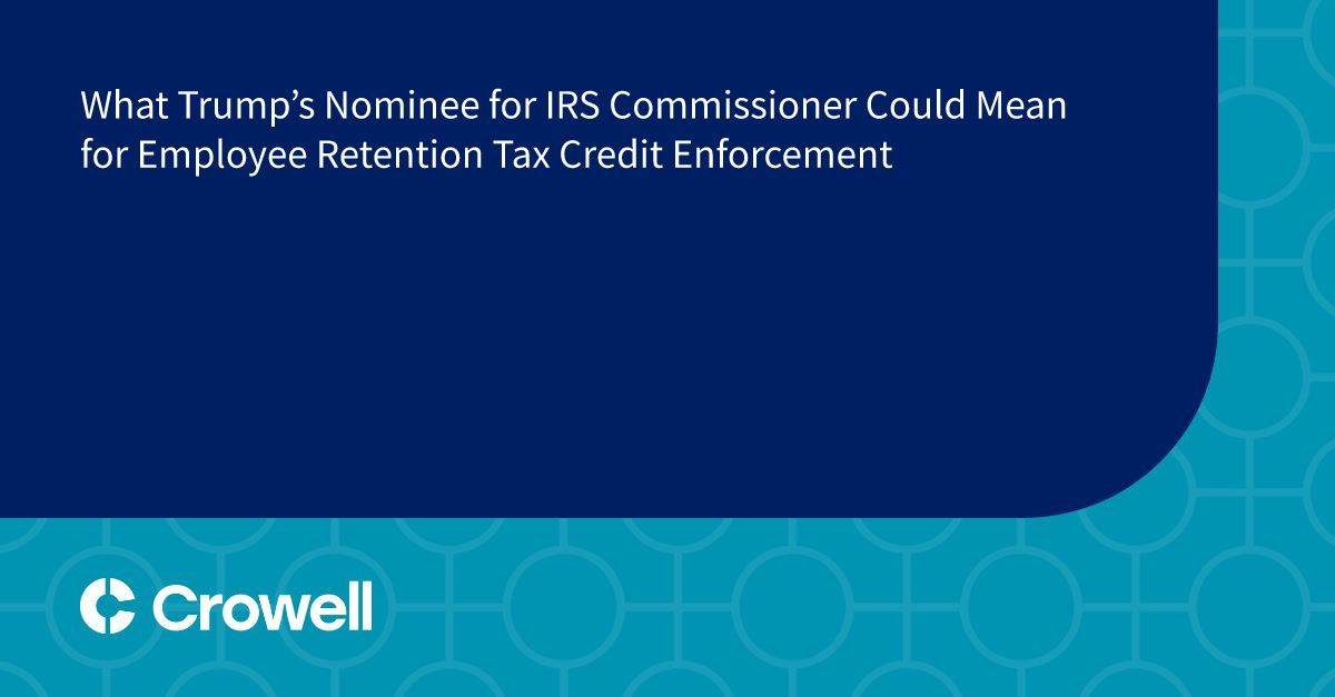 What Trump’s Nominee for IRS Commissioner Could Mean for Employee ...