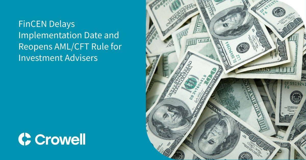 FinCEN Delays Implementation Date and Reopens AML/CFT Rule for ...