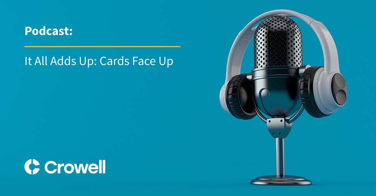 It All Adds Up: Cards Face Up | Crowell & Moring LLP