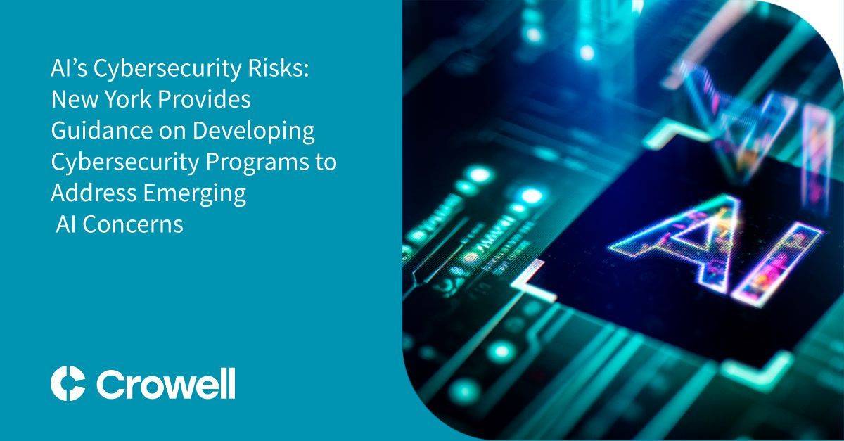 AI’s Cybersecurity Risks: New York Provides Guidance on Developing ...