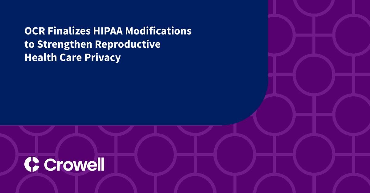 OCR Finalizes HIPAA Modifications to Strengthen Reproductive Health ...