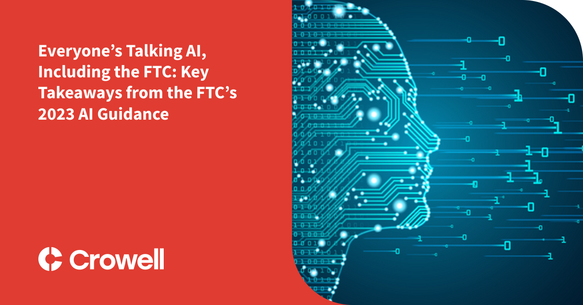 Everyone’s Talking AI, Including the FTC: Key Takeaways from the FTC’s ...