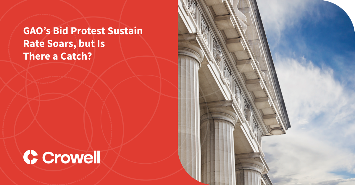 GAO’s Bid Protest Sustain Rate Soars, but Is There a Catch? | Crowell ...