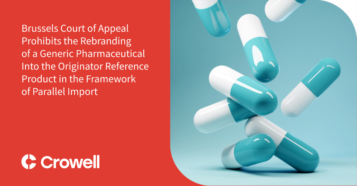 Brussels Court of Appeal Prohibits the Rebranding of a Generic ...