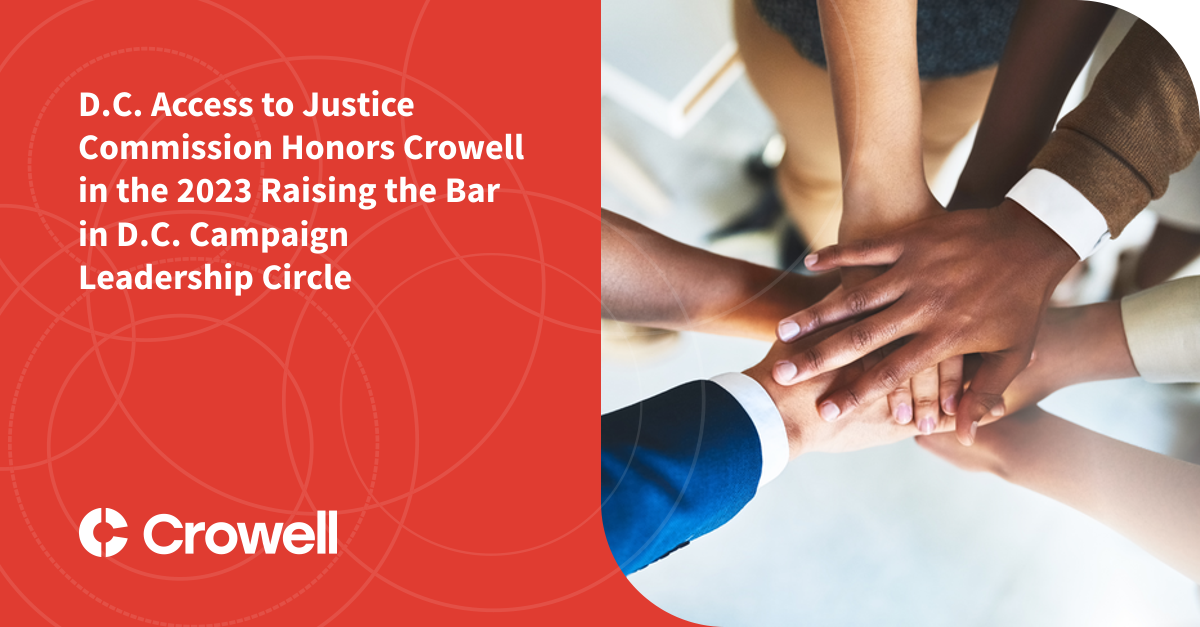 D.C. Access to Justice Commission Honors Crowell in the 2023 Raising ...