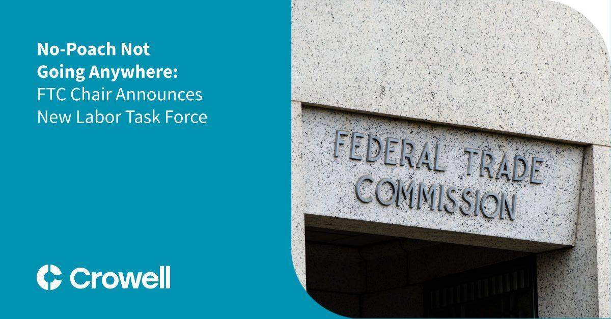 No-Poach Not Going Anywhere: FTC Chair Announces New Labor Task Force ...