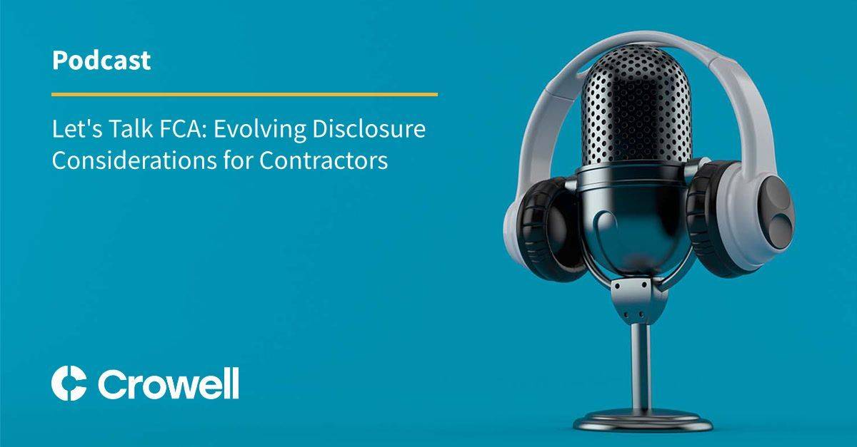 Let's Talk FCA: Evolving Disclosure Considerations for Contractors ...