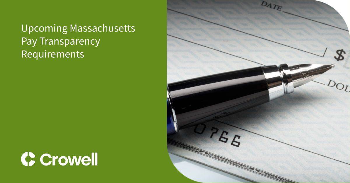 Upcoming Massachusetts Pay Transparency Requirements | Crowell & Moring LLP