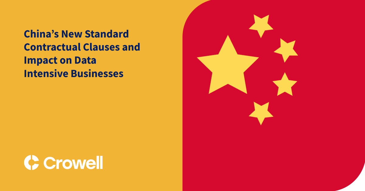 China’s New Standard Contractual Clauses and Impact on Data Intensive Businesses | Crowell ...