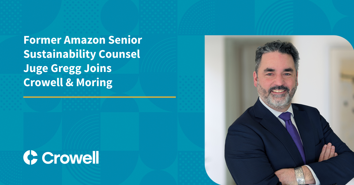 Former Amazon Senior Sustainability Counsel Juge Gregg Joins Crowell ...