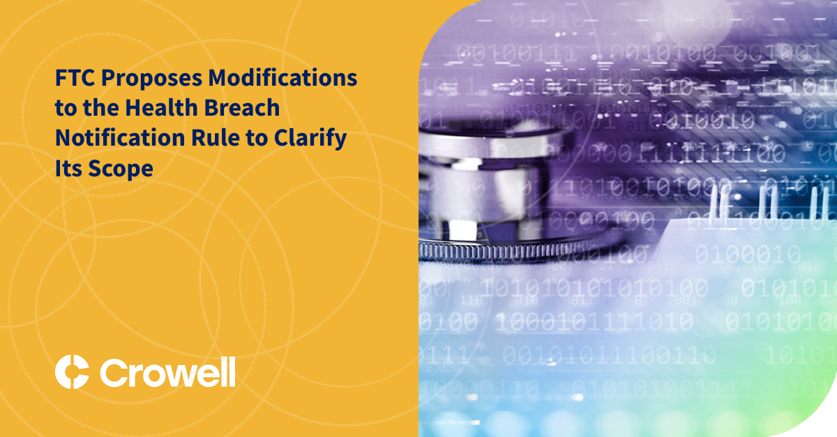 FTC Proposes Modifications to the Health Breach Notification Rule to ...