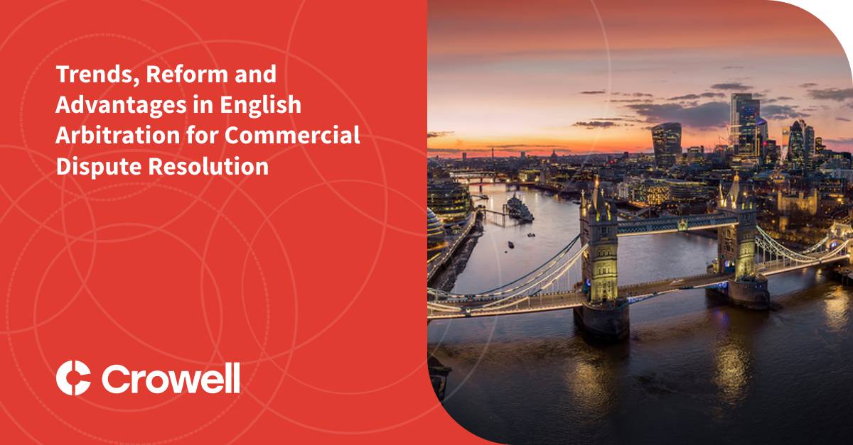 Trends, Reform and Advantages in English Arbitration for Commercial ...
