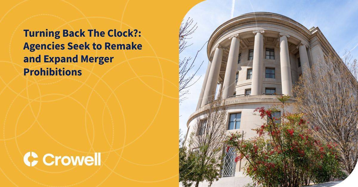 Turning Back The Clock? Agencies Seek to Remake and Expand Merger ...