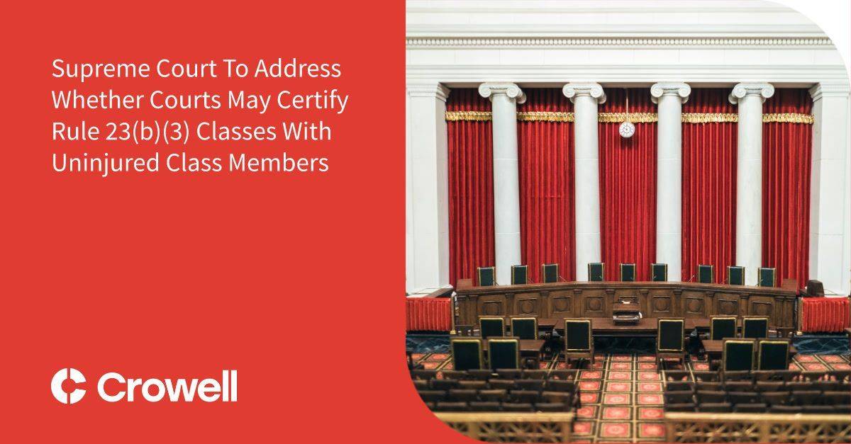 Supreme Court To Address Whether Courts May Certify Rule 23(b)(3 ...