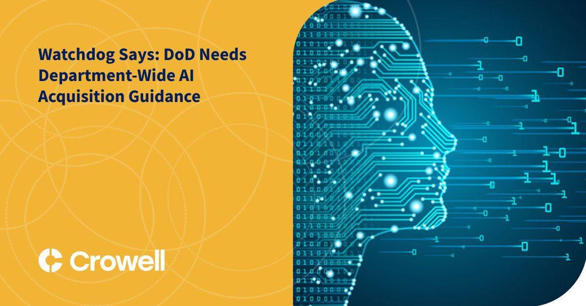 Watchdog Says: DoD Needs Department-Wide AI Acquisition Guidance ...