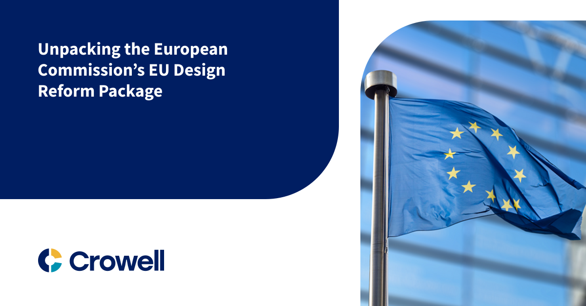 Unpacking the European Commission’s EU Design Reform Package | Crowell ...