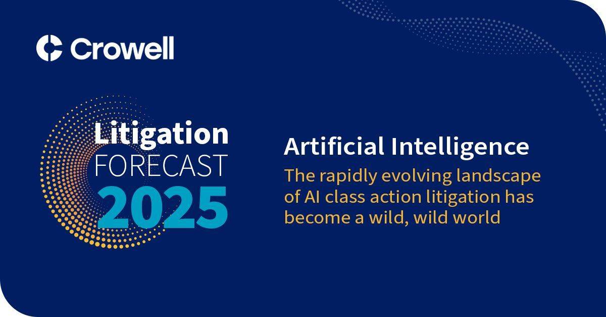 Artificial Intelligence: The Rapidly Evolving Landscape of AI Class Action Litigation Has Become ...