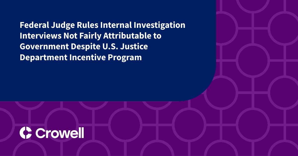 Federal Judge Rules Internal Investigation Interviews Not Fairly ...