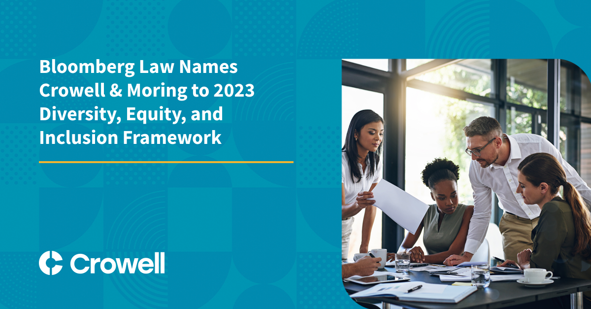 Bloomberg Law Names Crowell & Moring to 2023 Diversity, Equity, and ...