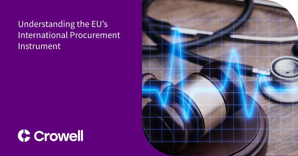 Understanding the EU’s International Procurement Instrument | Crowell ...