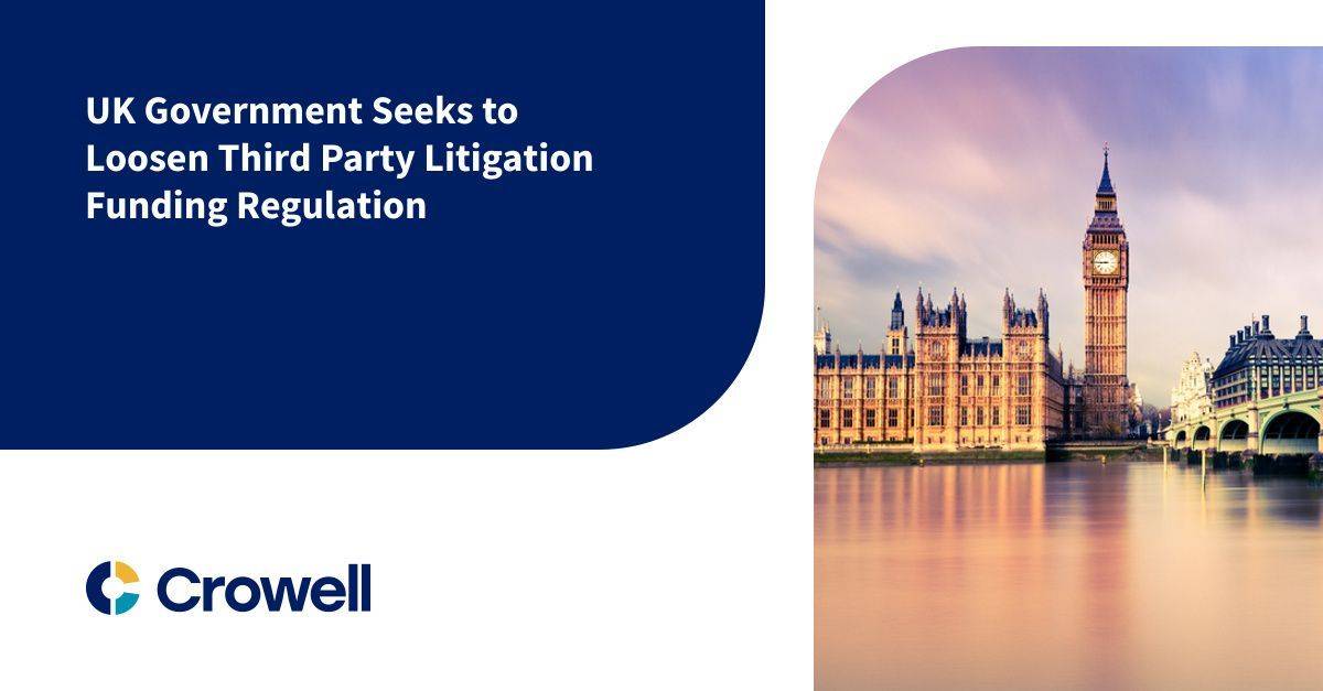 UK Government Seeks to Loosen Third Party Litigation Funding Regulation ...