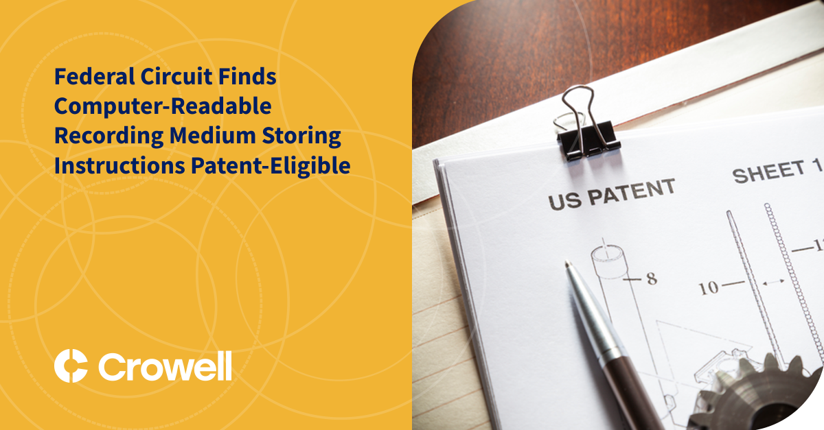 Federal Circuit Finds Computer-Readable Recording Medium Storing Instructions Patent-Eligible ...