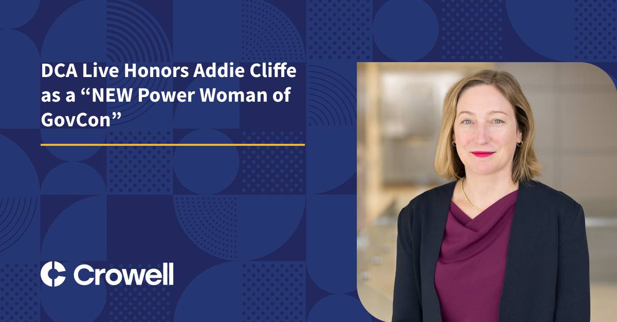 DCA Live Honors Addie Cliffe as a “NEW Power Woman of GovCon” | Crowell & Moring LLP